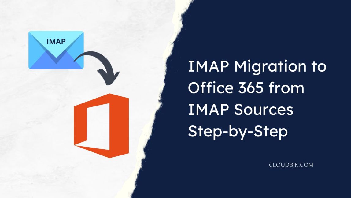 IMAP Migration to Office 365 from IMAP Sources step-by-step